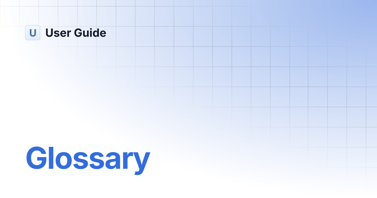 Glossary | User Guide